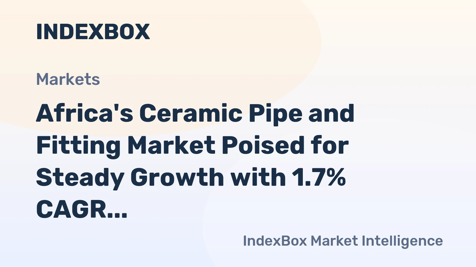 Africa's Ceramic Pipe and Fitting Market Poised for Steady Growth with 1.7% CAGR