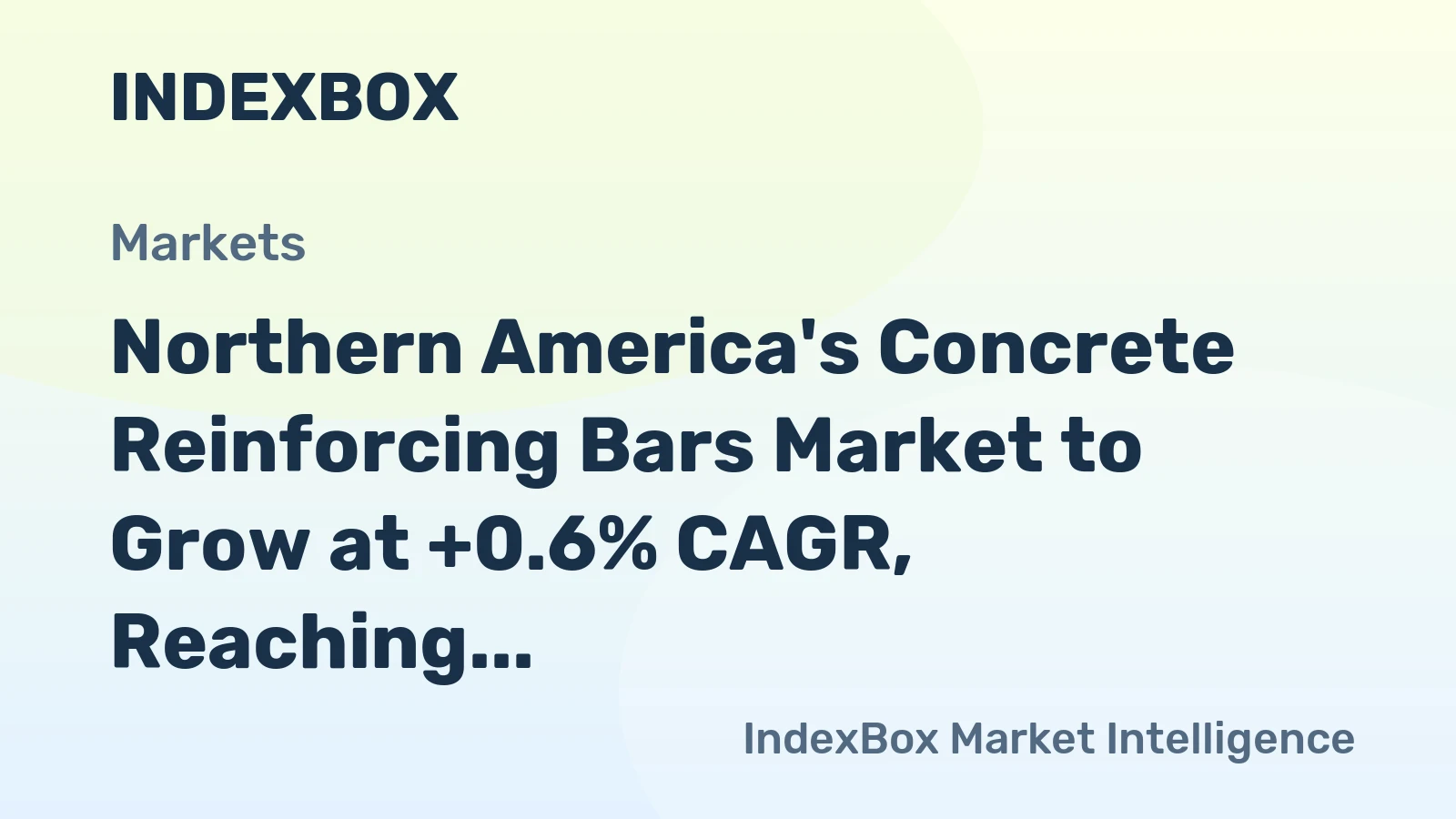 Northern America's Concrete Reinforcing Bars Market to Grow at +0.6% CAGR, Reaching $23.2B by 2035