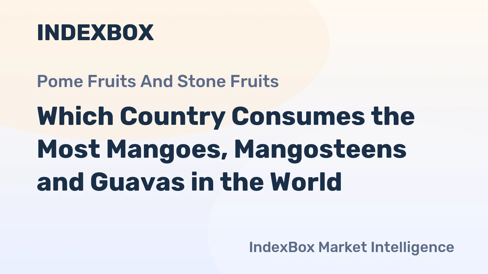 Which Country Consumes the Most Mangoes, Mangosteens and Guavas in the World?