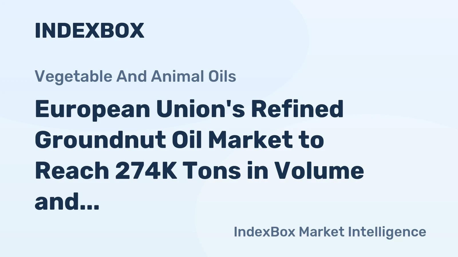 European Union's Refined Groundnut Oil Market to Reach 274K Tons in Volume and $910M in Value by 2035