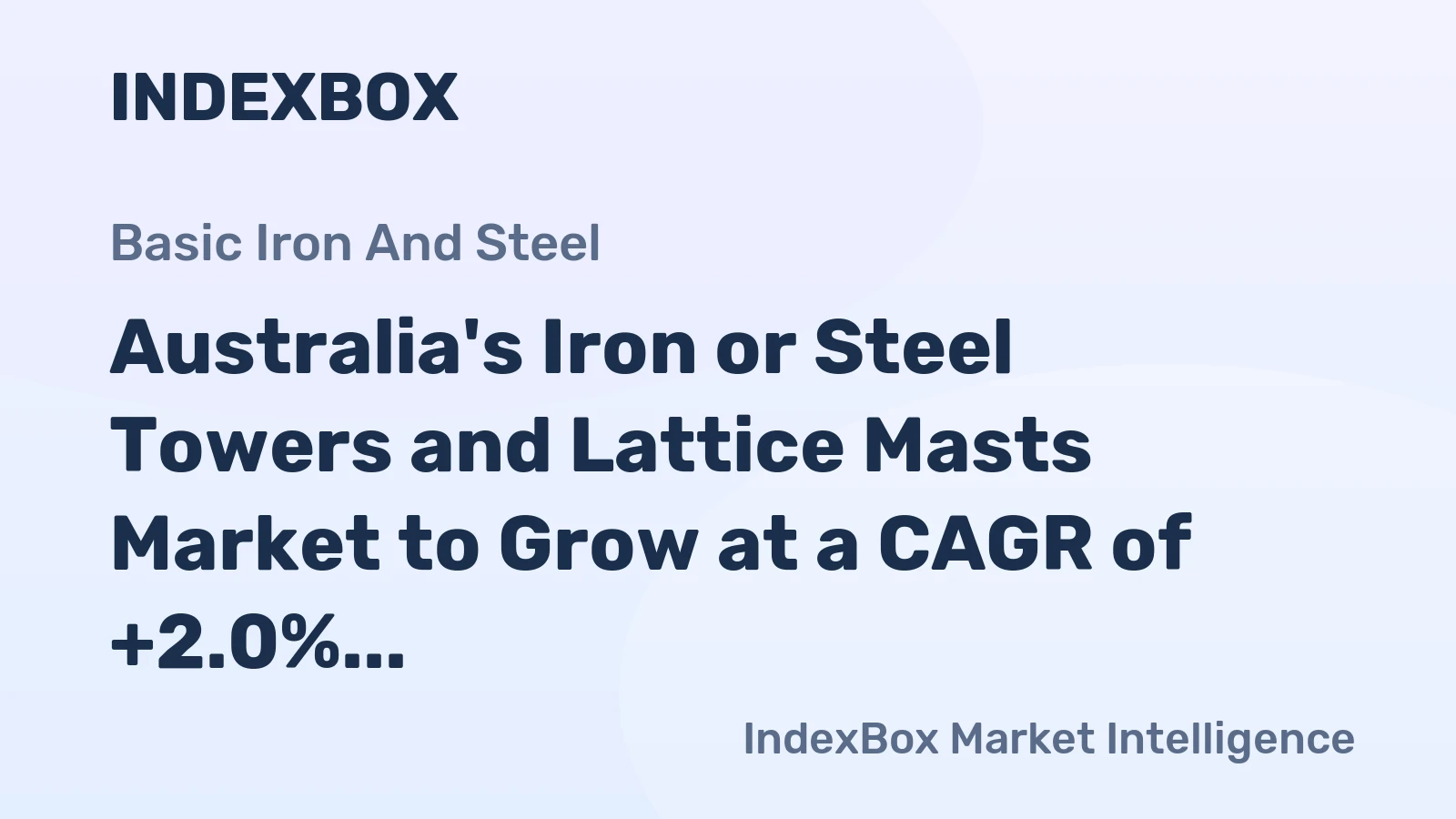 Australia's Iron or Steel Towers and Lattice Masts Market to Grow at a CAGR of +2.0% from 2024 to 2035