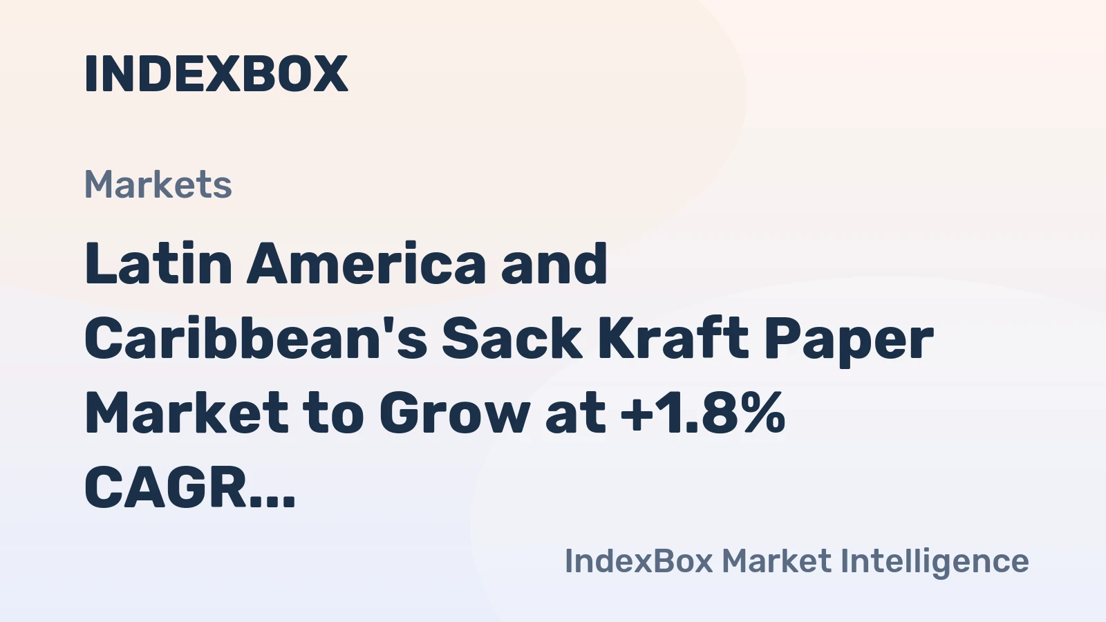 Latin America and Caribbean's Sack Kraft Paper Market to Grow at +1.8% CAGR, Reaching 944K Tons by 2035