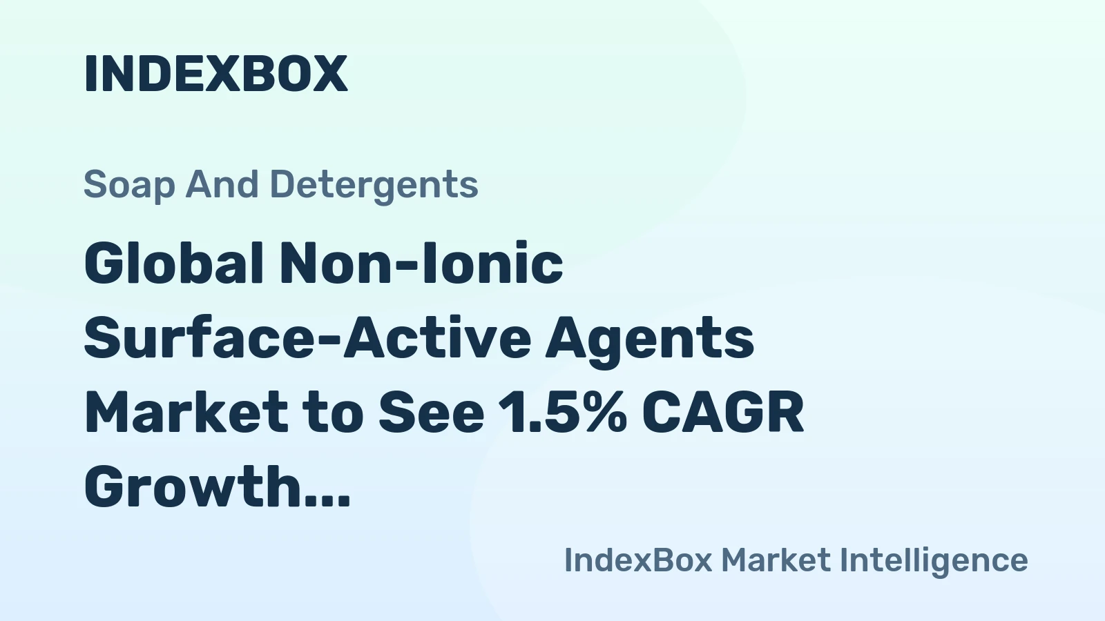 Global Non-Ionic Surface-Active Agents Market to See 1.5% CAGR Growth from 2024-2035