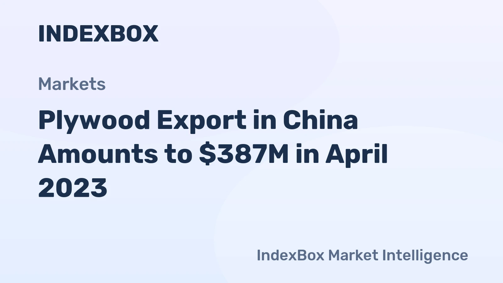 Plywood Export in China Amounts to $387M in April 2023