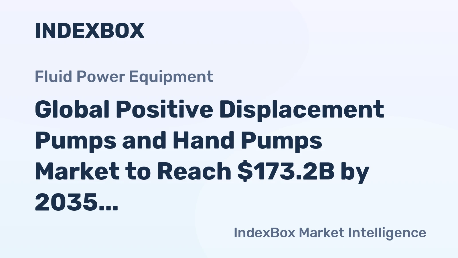 Global Positive Displacement Pumps and Hand Pumps Market to Reach $173.2B by 2035 with 1.3% CAGR