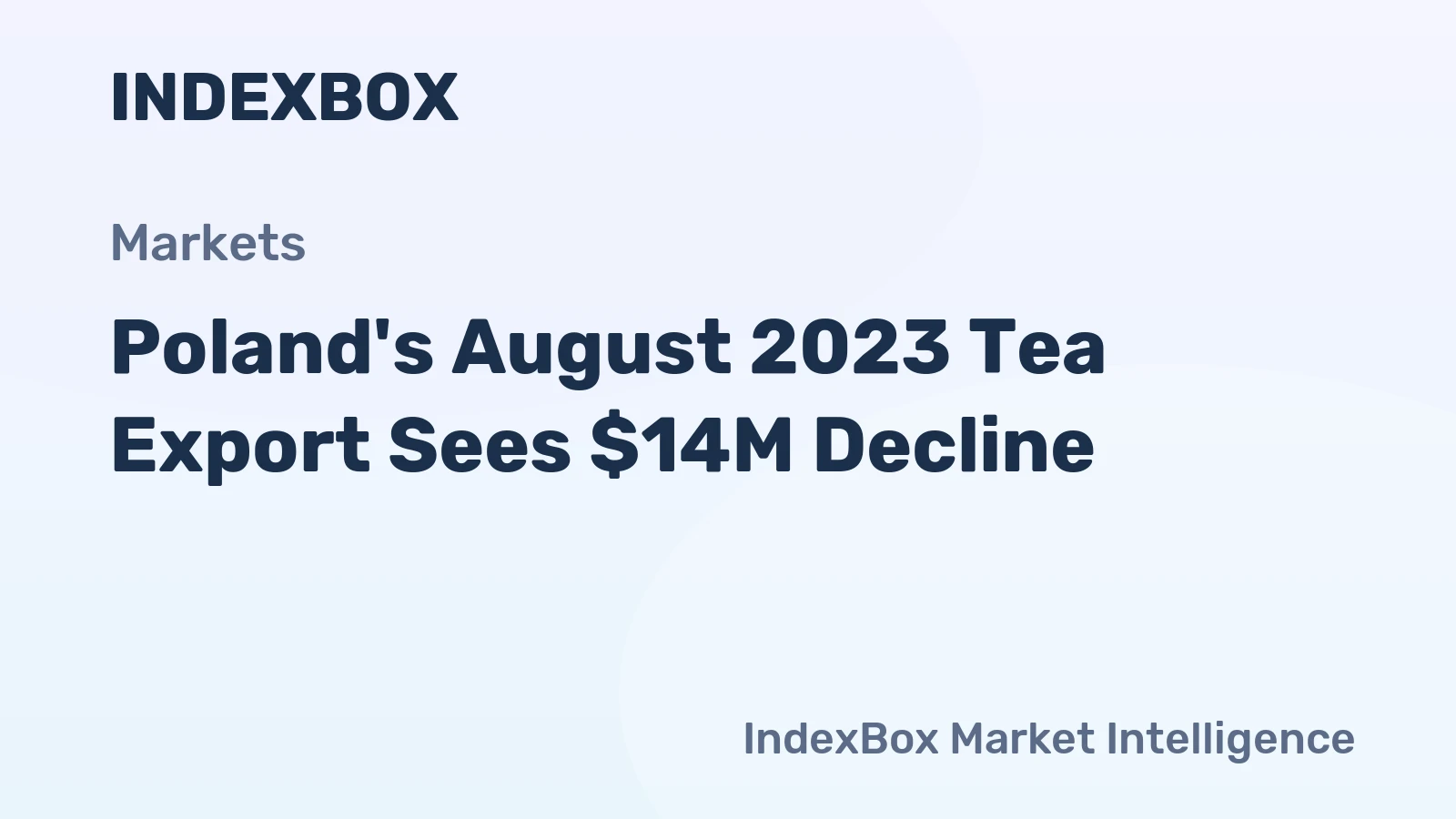 Poland's August 2023 Tea Export Sees $14M Decline