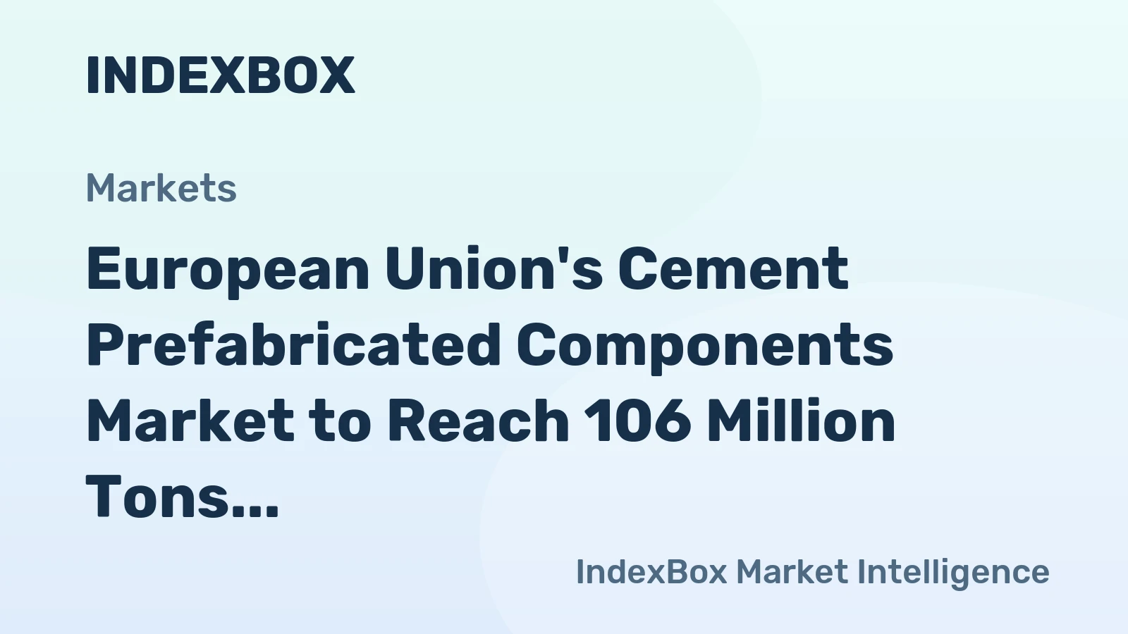 European Union's Cement Prefabricated Components Market to Reach 106 Million Tons and $47.4 Billion by 2035