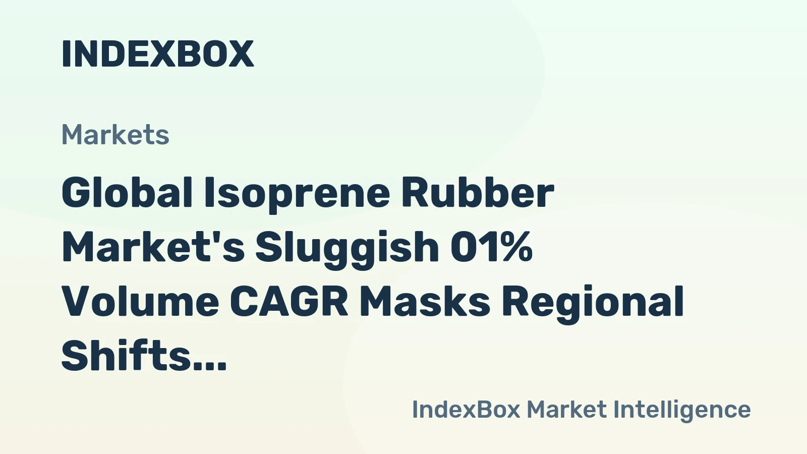 Global Isoprene Rubber Market's Sluggish 01% Volume CAGR Masks Regional Shifts and Value Growth