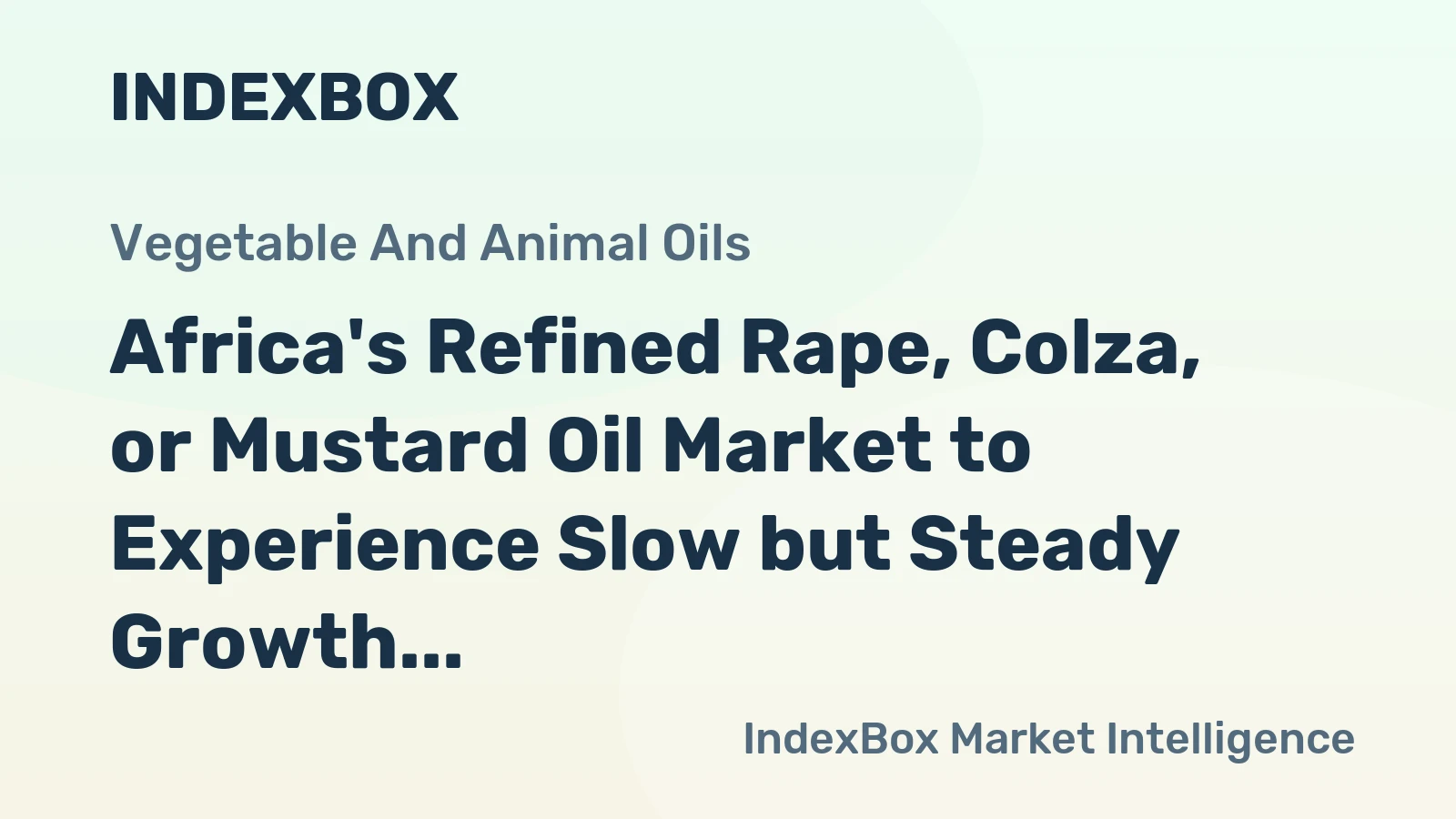 Africa's Refined Rape, Colza, or Mustard Oil Market to Experience Slow but Steady Growth with +1.3% CAGR