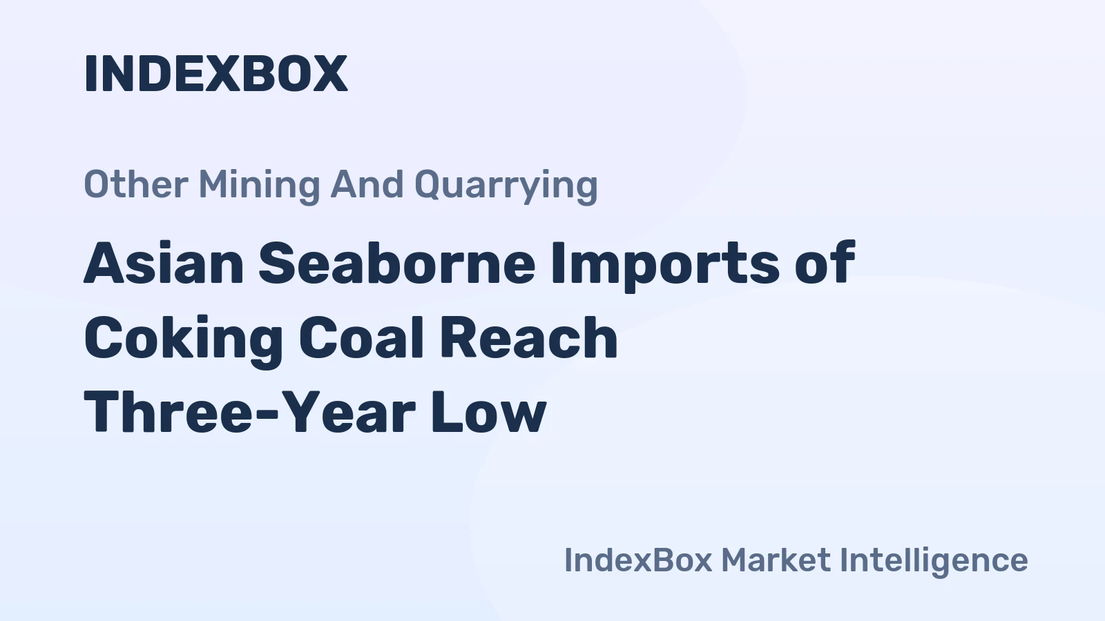 Asian Seaborne Imports of Coking Coal Reach Three-Year Low
