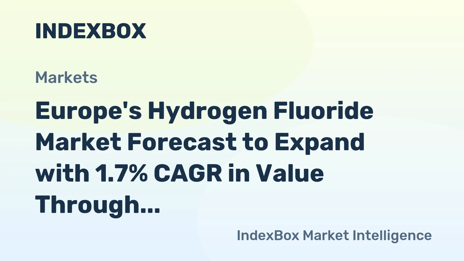 Europe's Hydrogen Fluoride Market Forecast to Expand with 1.7% CAGR in Value Through 2035
