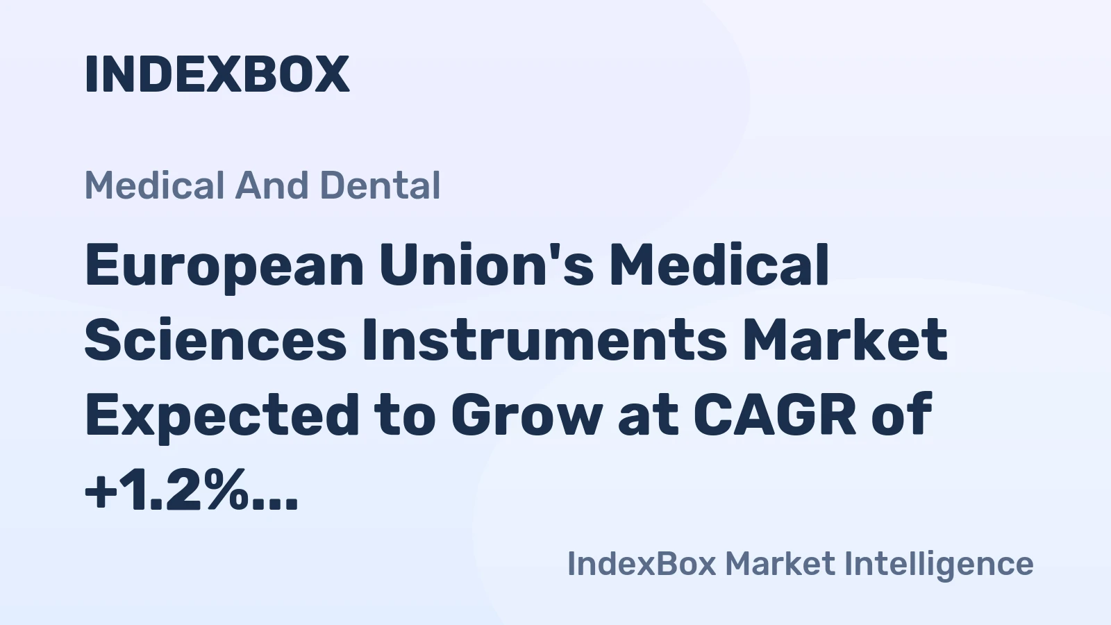 European Union's Medical Sciences Instruments Market Expected to Grow at CAGR of +1.2% Over Next Decade