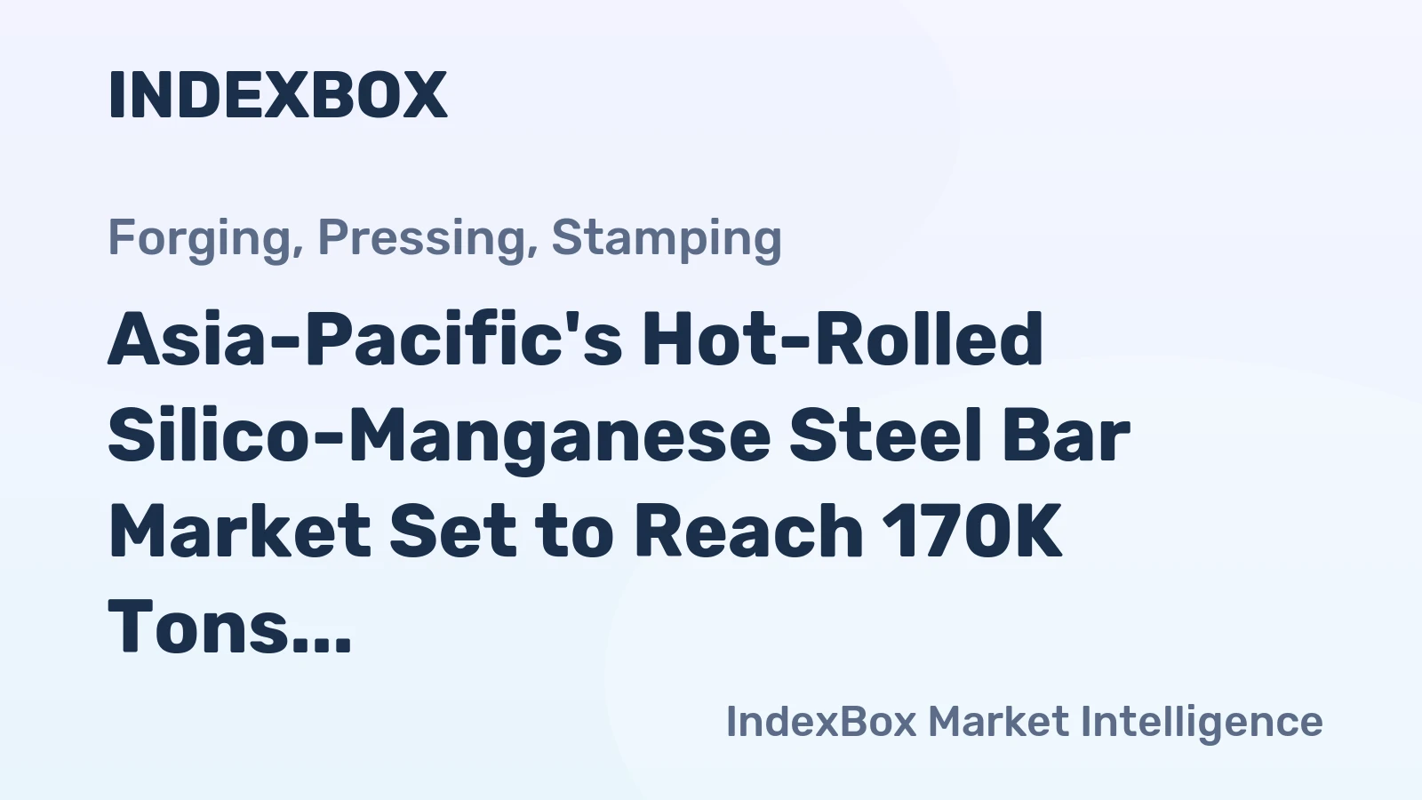 Asia-Pacific's Hot-Rolled Silico-Manganese Steel Bar Market Set to Reach 170K Tons and $185M by 2035