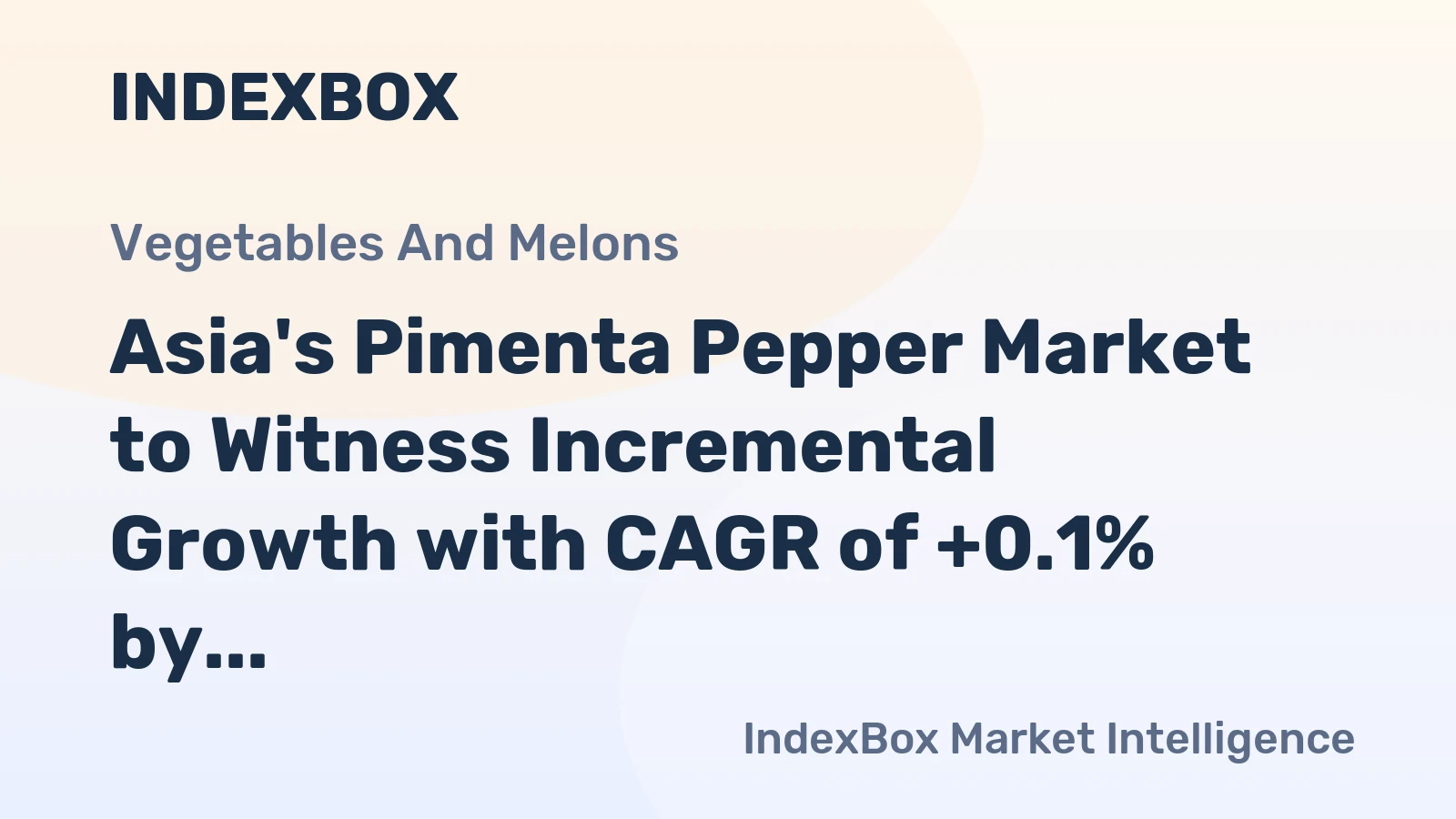 Asia's Pimenta Pepper Market to Witness Incremental Growth with CAGR of +0.1% by 2035