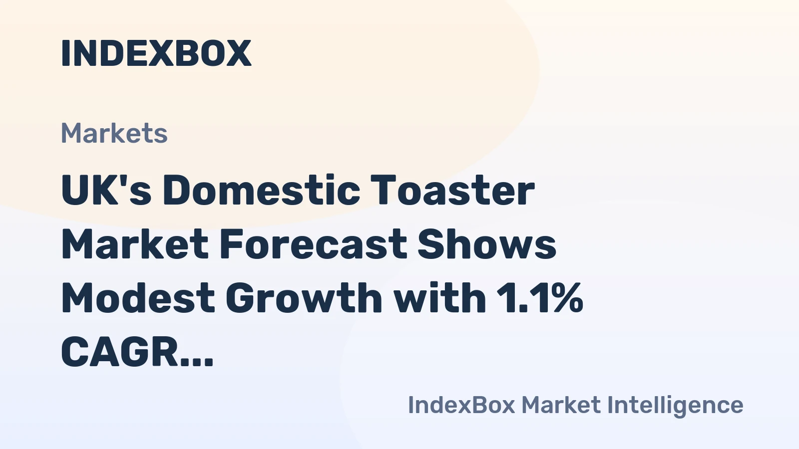 UK's Domestic Toaster Market Forecast Shows Modest Growth with 1.1% CAGR in Value
