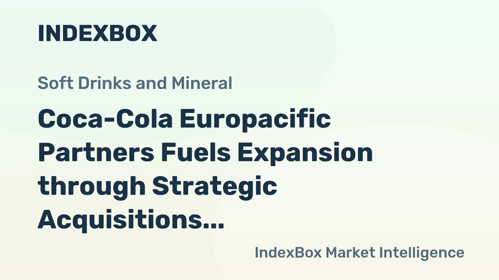 Coca-Cola Europacific Partners Fuels Expansion through Strategic Acquisitions