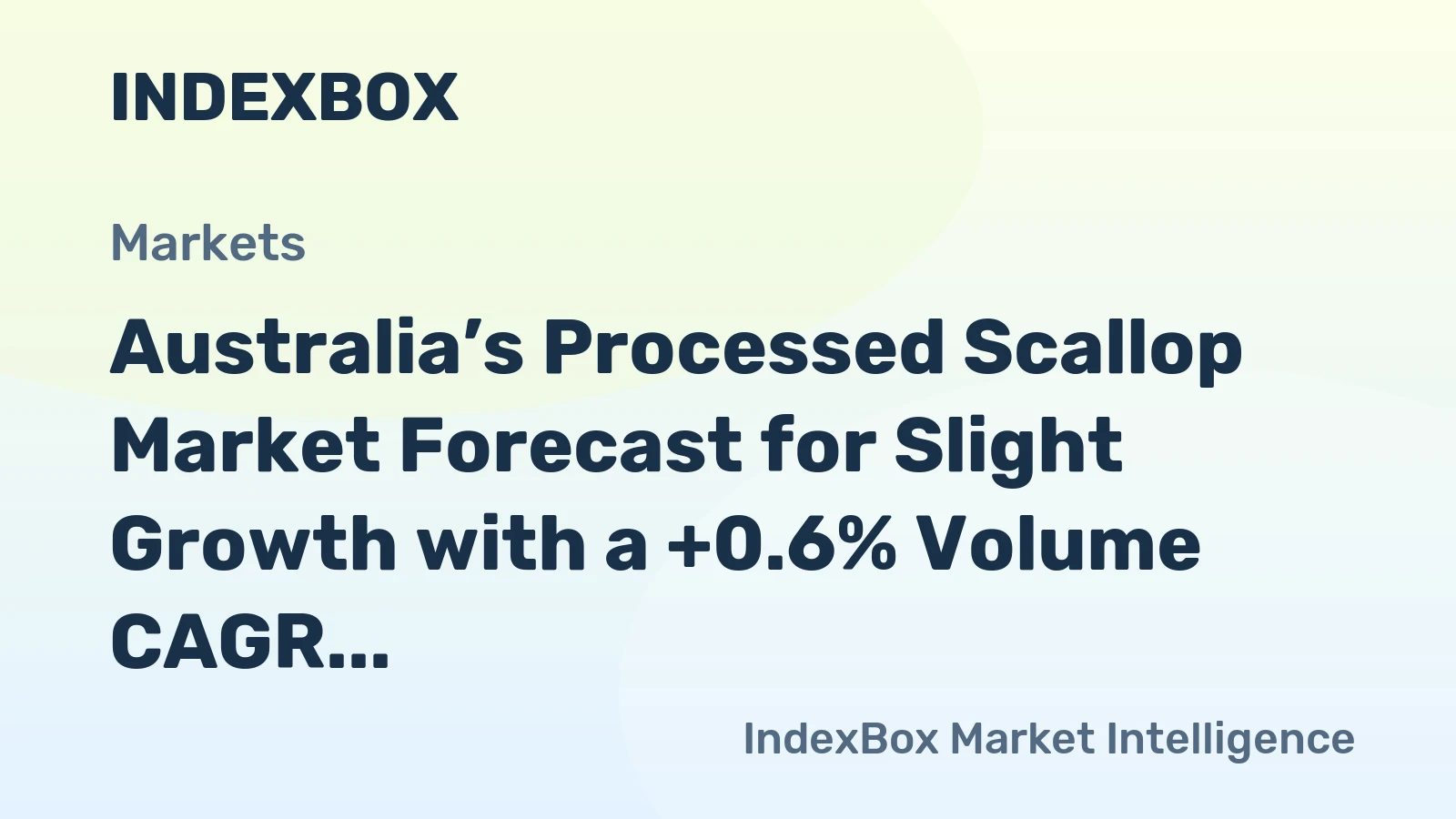 Australia’s Processed Scallop Market Forecast for Slight Growth with a +0.6% Volume CAGR