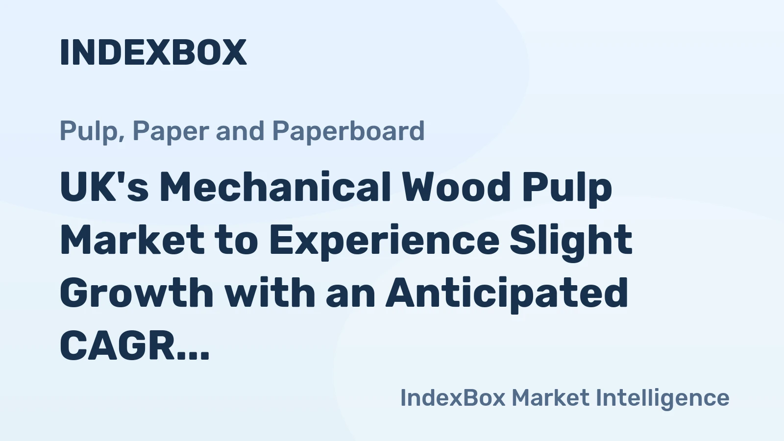 UK's Mechanical Wood Pulp Market to Experience Slight Growth with an Anticipated CAGR of +0.3% from 2024 to 2035