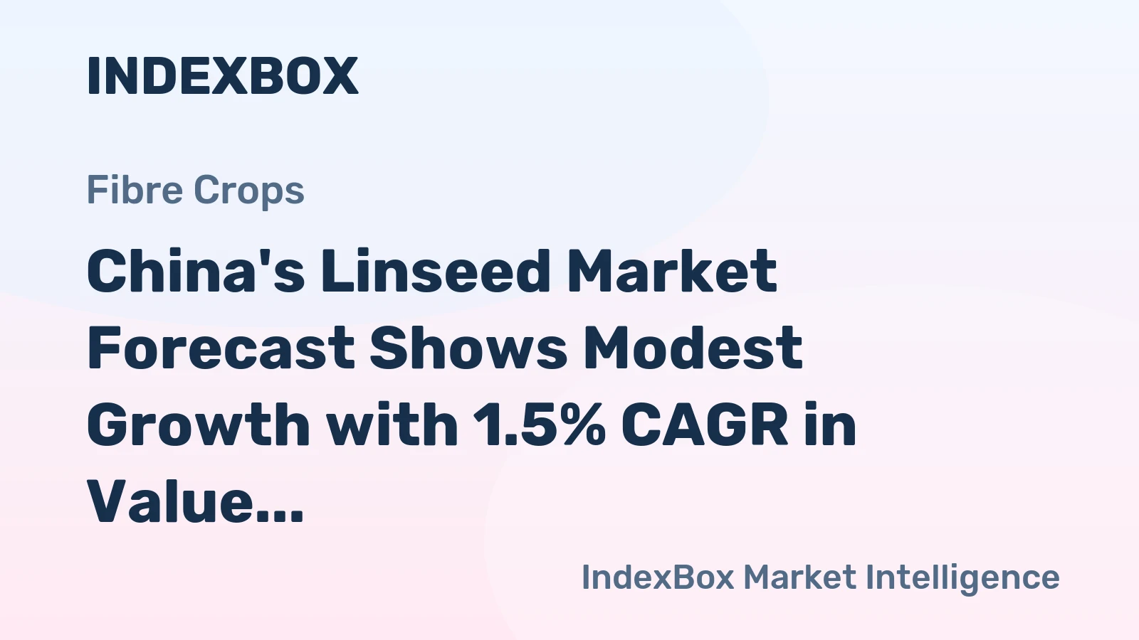 China's Linseed Market Forecast Shows Modest Growth with 1.5% CAGR in Value Through 2035