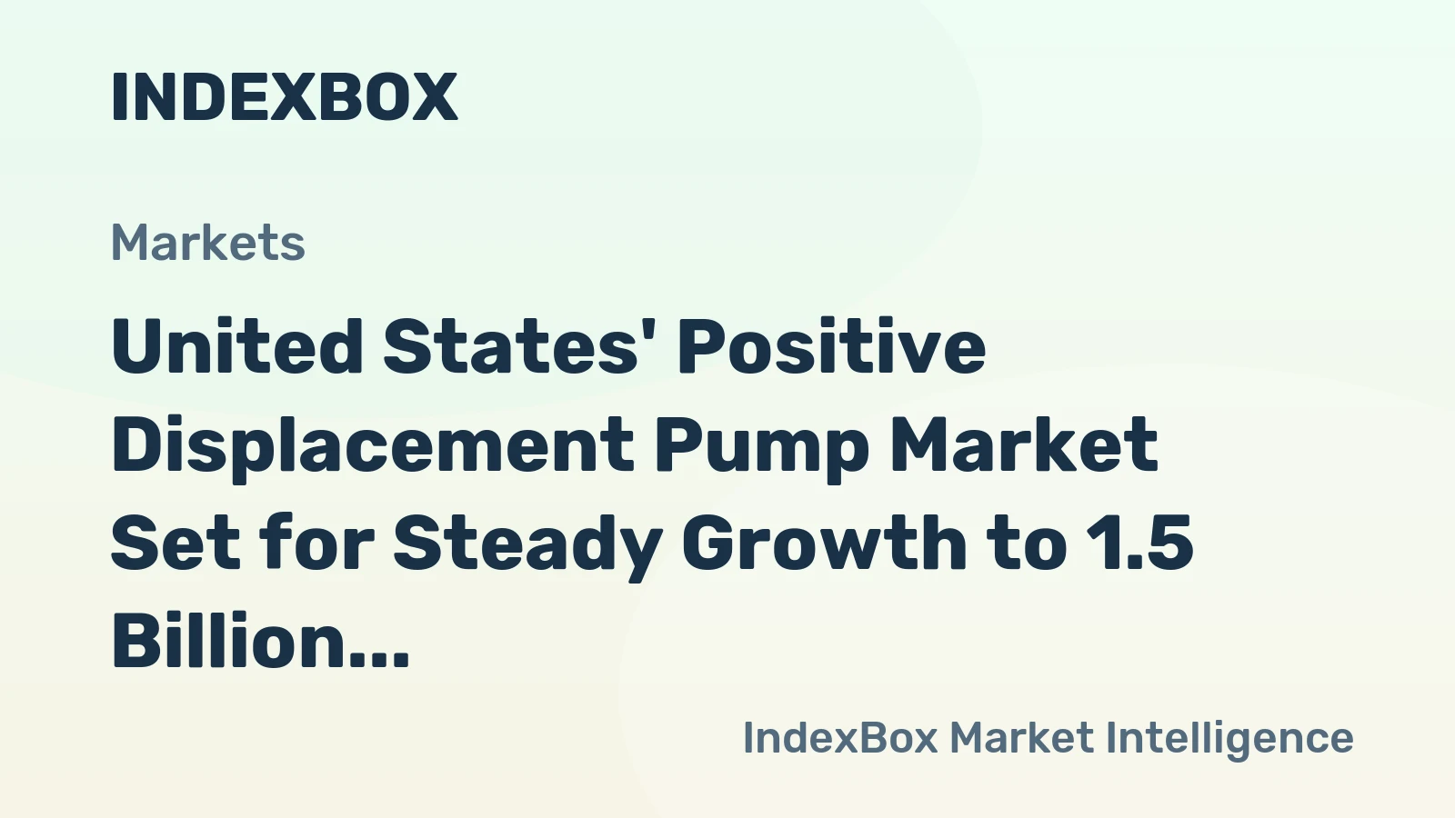 United States' Positive Displacement Pump Market Set for Steady Growth to 1.5 Billion Units and $860 Million