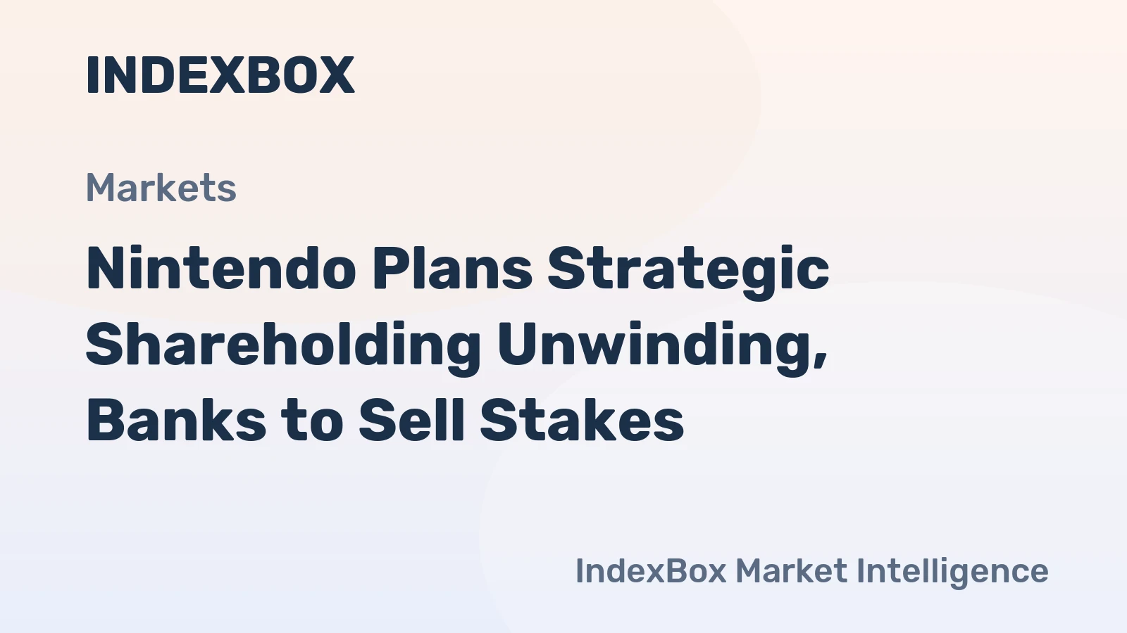 Nintendo Plans Strategic Shareholding Unwinding, Banks to Sell Stakes
