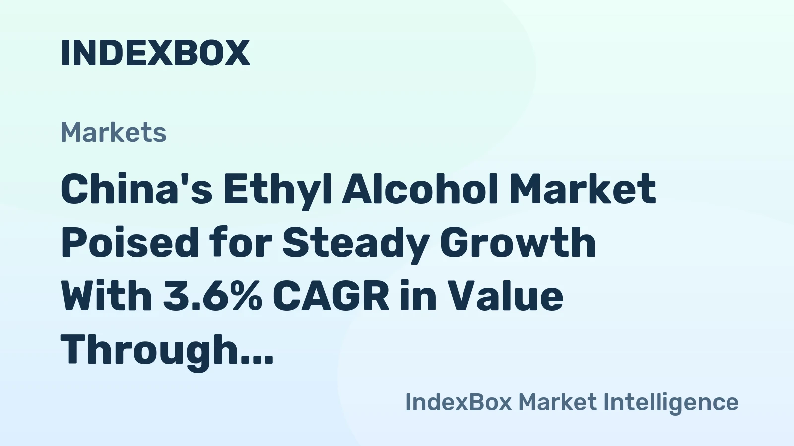 China's Ethyl Alcohol Market Poised for Steady Growth With 3.6% CAGR in Value Through 2035
