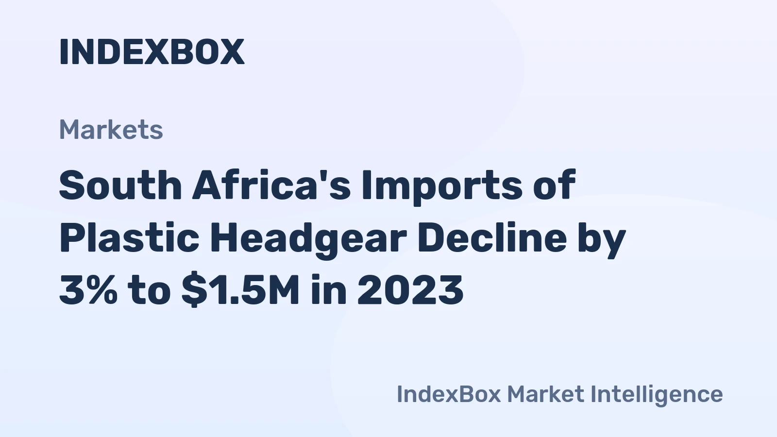 South Africa's Imports of Plastic Headgear Decline by 3% to $1.5M in 2023