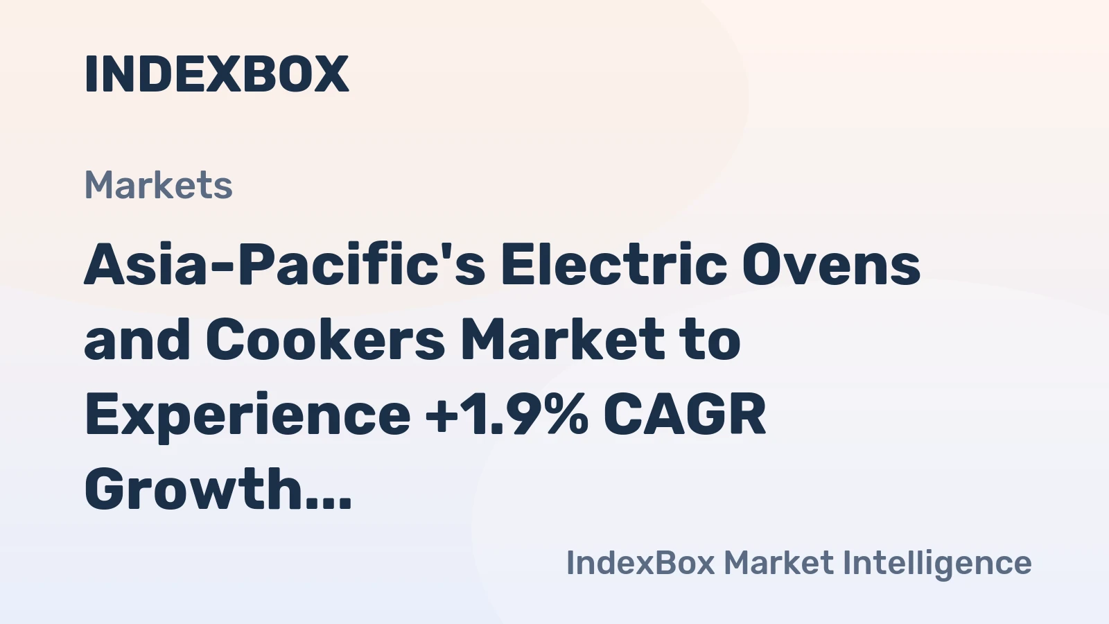 Asia-Pacific's Electric Ovens and Cookers Market to Experience +1.9% CAGR Growth Over Next Decade