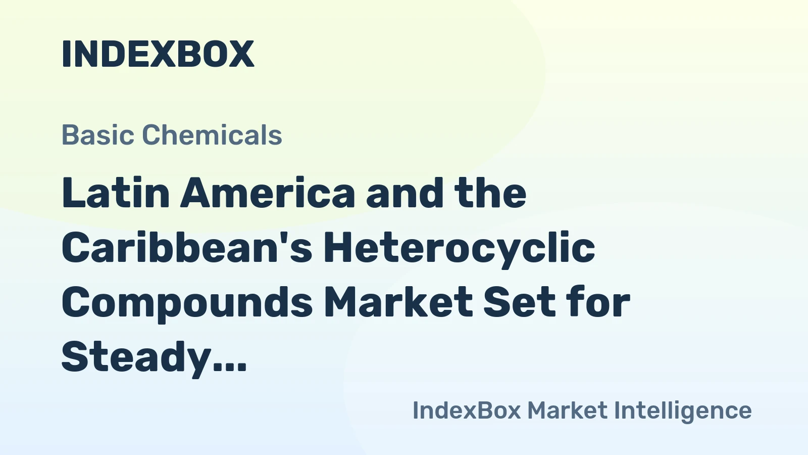 Latin America and the Caribbean's Heterocyclic Compounds Market Set for Steady Growth with 3.3% CAGR in Value