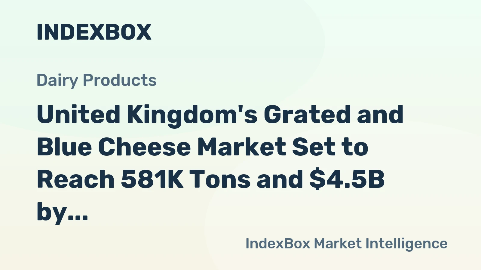 United Kingdom's Grated and Blue Cheese Market Set to Reach 581K Tons and $4.5B by 2035