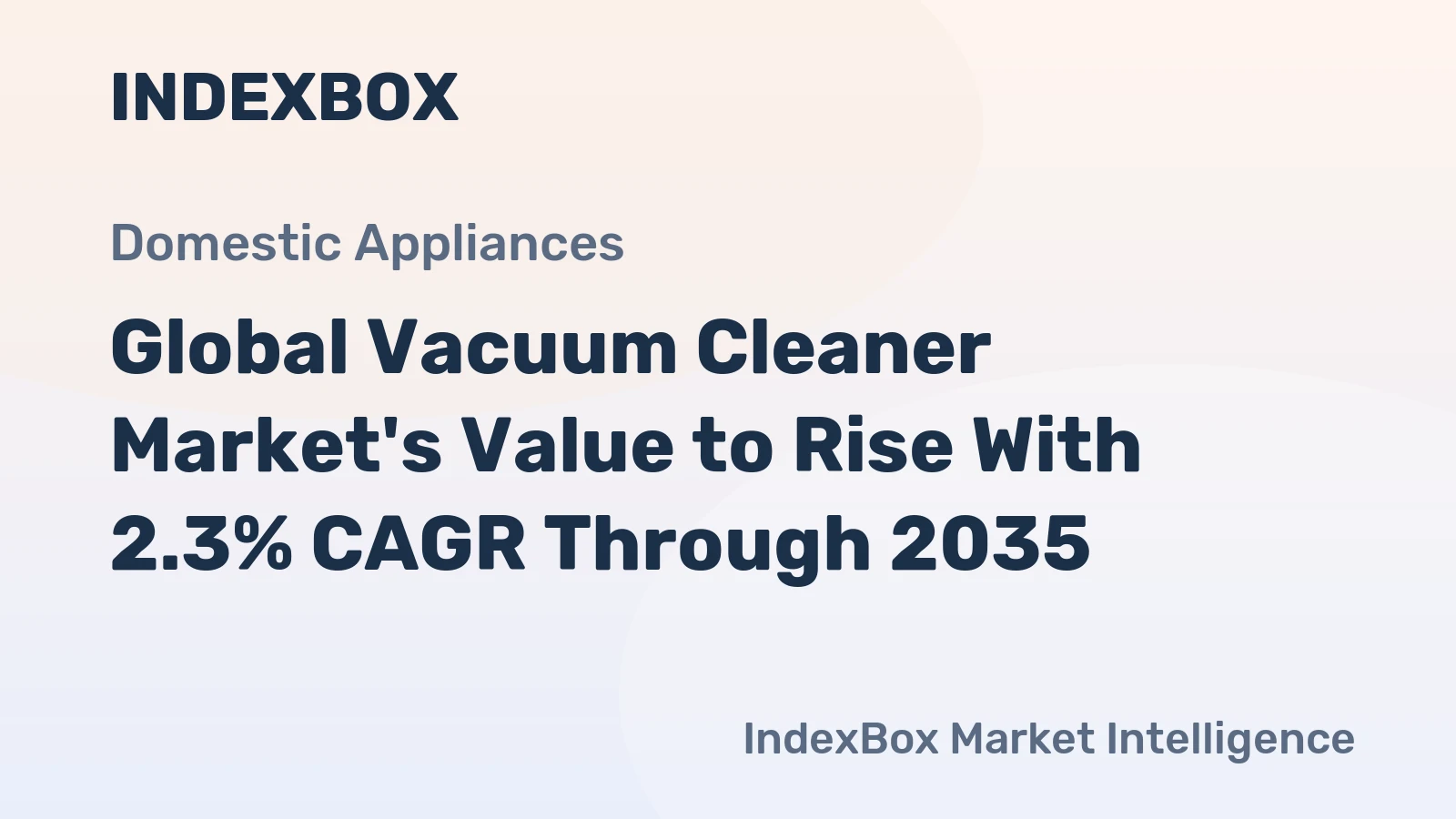 Global Vacuum Cleaner Market's Value to Rise With 2.3% CAGR Through 2035