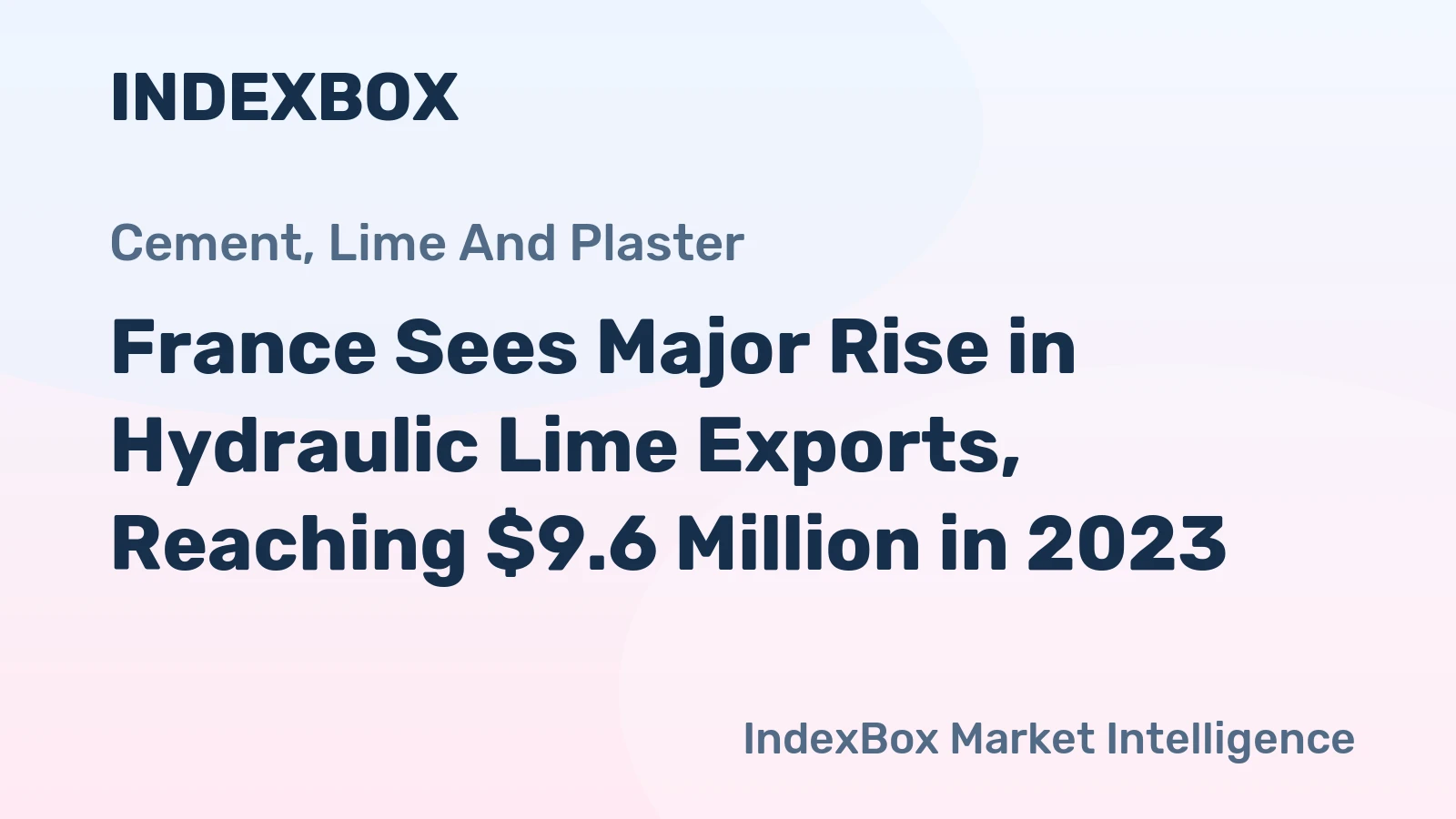 France Sees Major Rise in Hydraulic Lime Exports, Reaching $9.6 Million in 2023