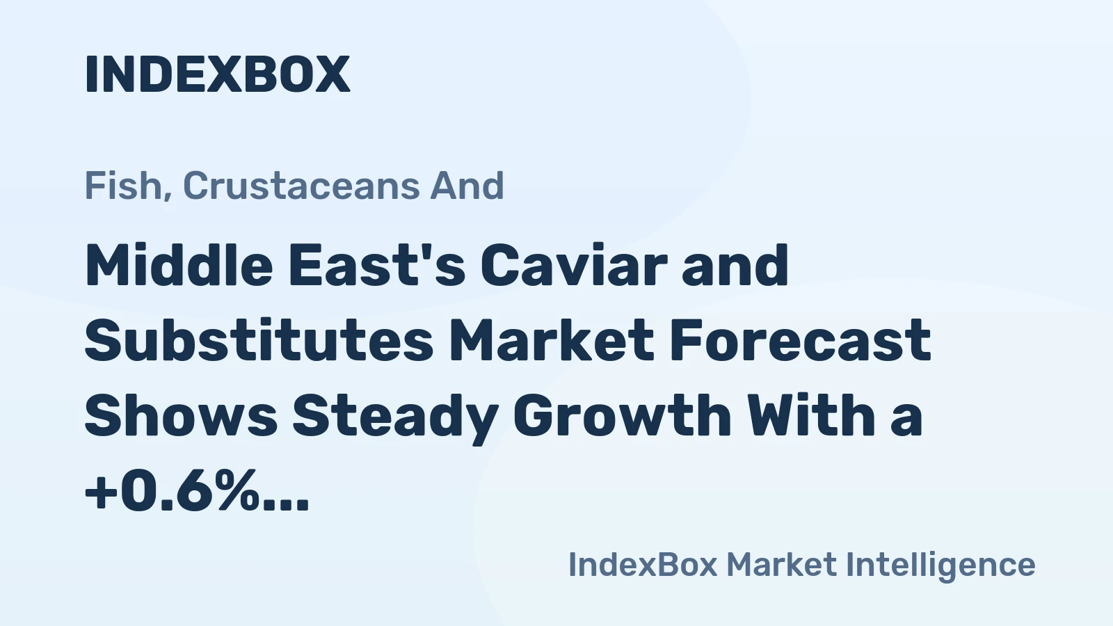 Middle East's Caviar and Substitutes Market Forecast Shows Steady Growth With a +0.6% CAGR in Value