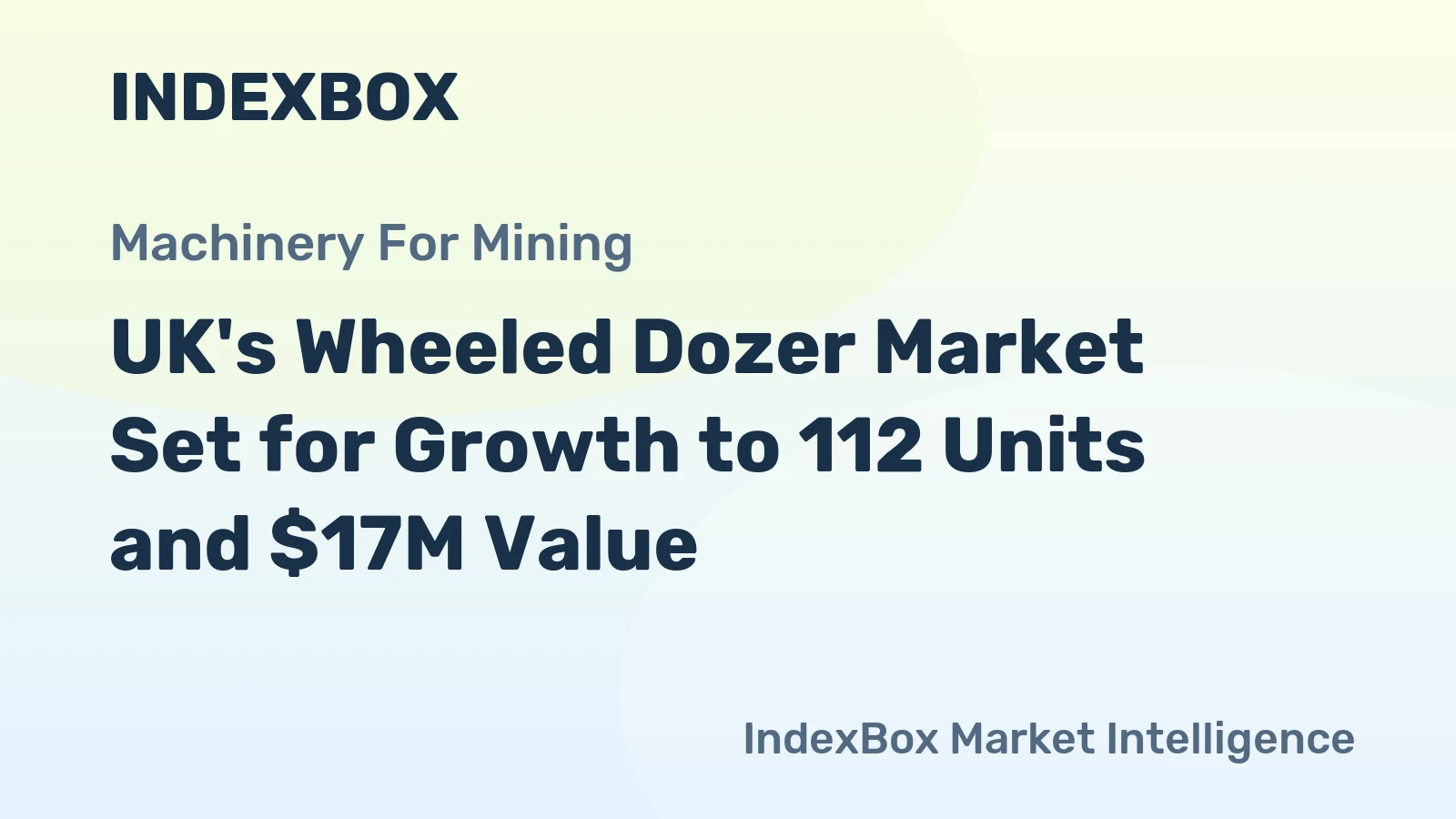 UK's Wheeled Dozer Market Set for Growth to 112 Units and $17M Value