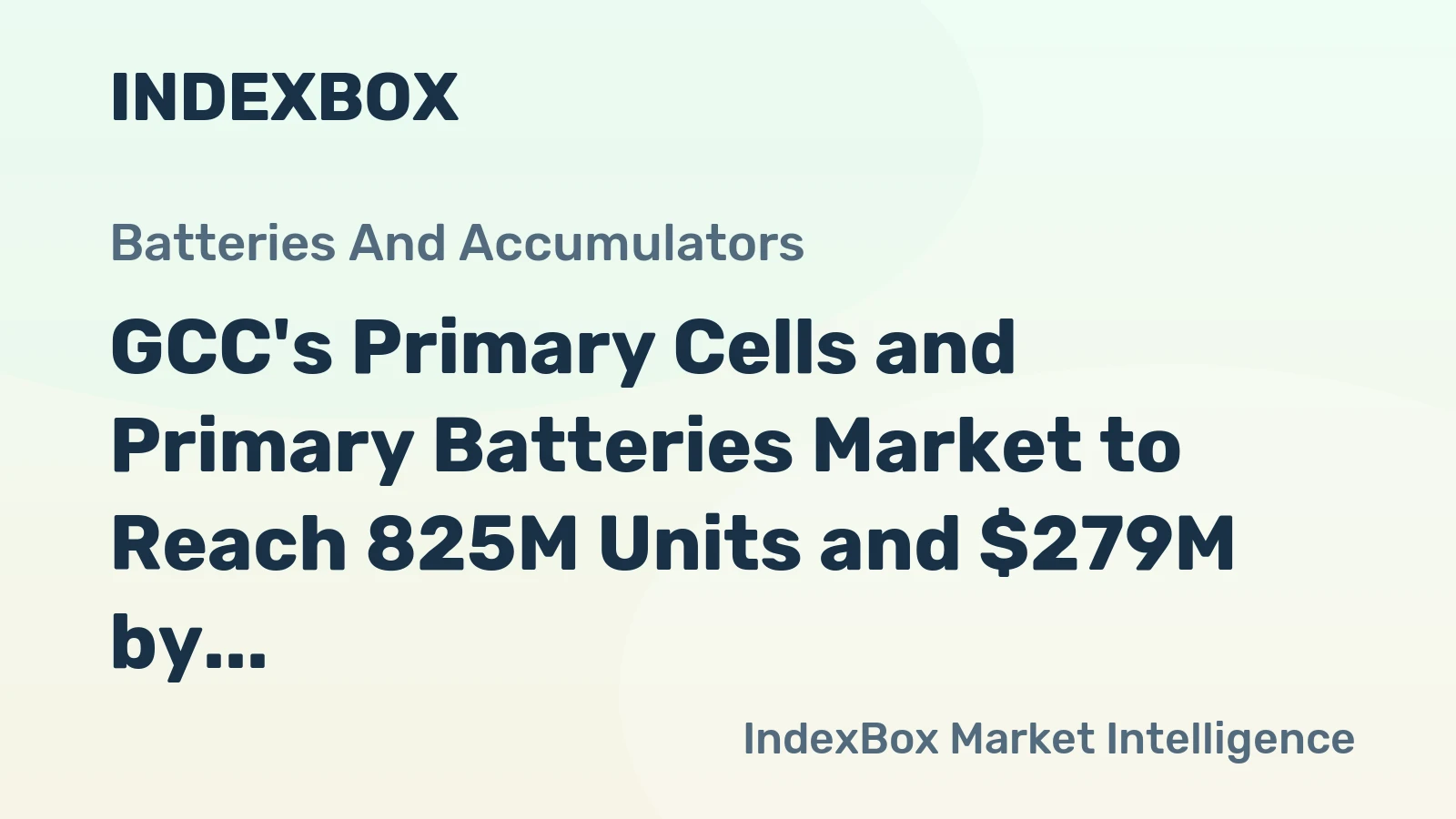 GCC's Primary Cells and Primary Batteries Market to Reach 825M Units and $279M by 2035