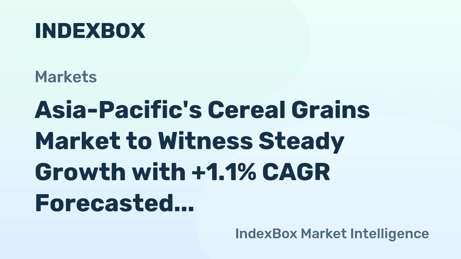 Asia-Pacific's Cereal Grains Market to Witness Steady Growth with +1.1% CAGR Forecasted for 2024-2035
