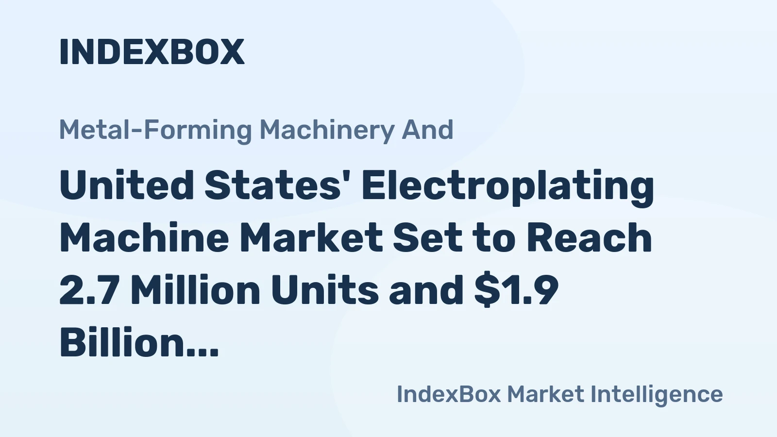 United States' Electroplating Machine Market Set to Reach 2.7 Million Units and $1.9 Billion in Value