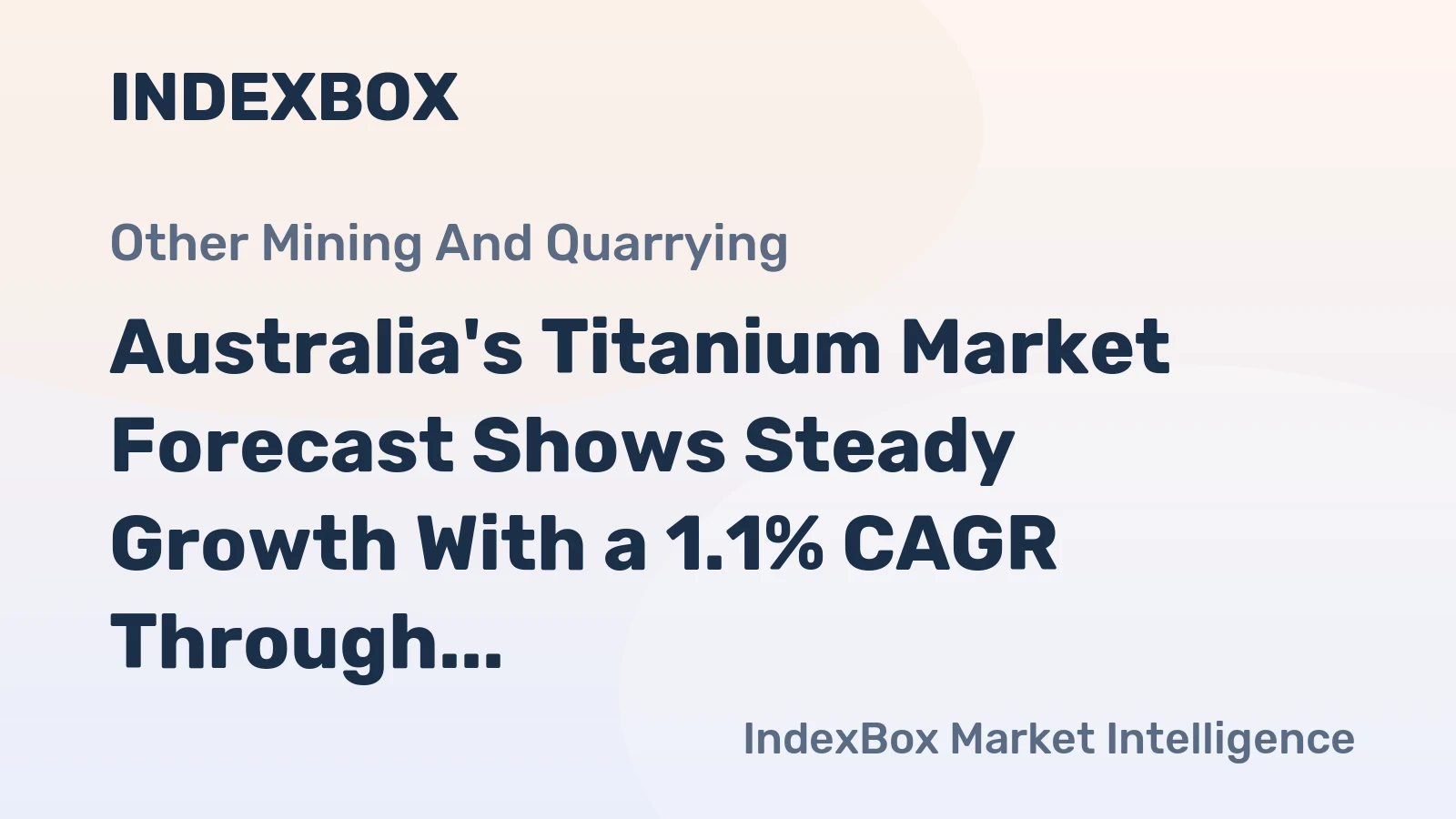 Australia's Titanium Market Forecast Shows Steady Growth With a 1.1% CAGR Through 2035