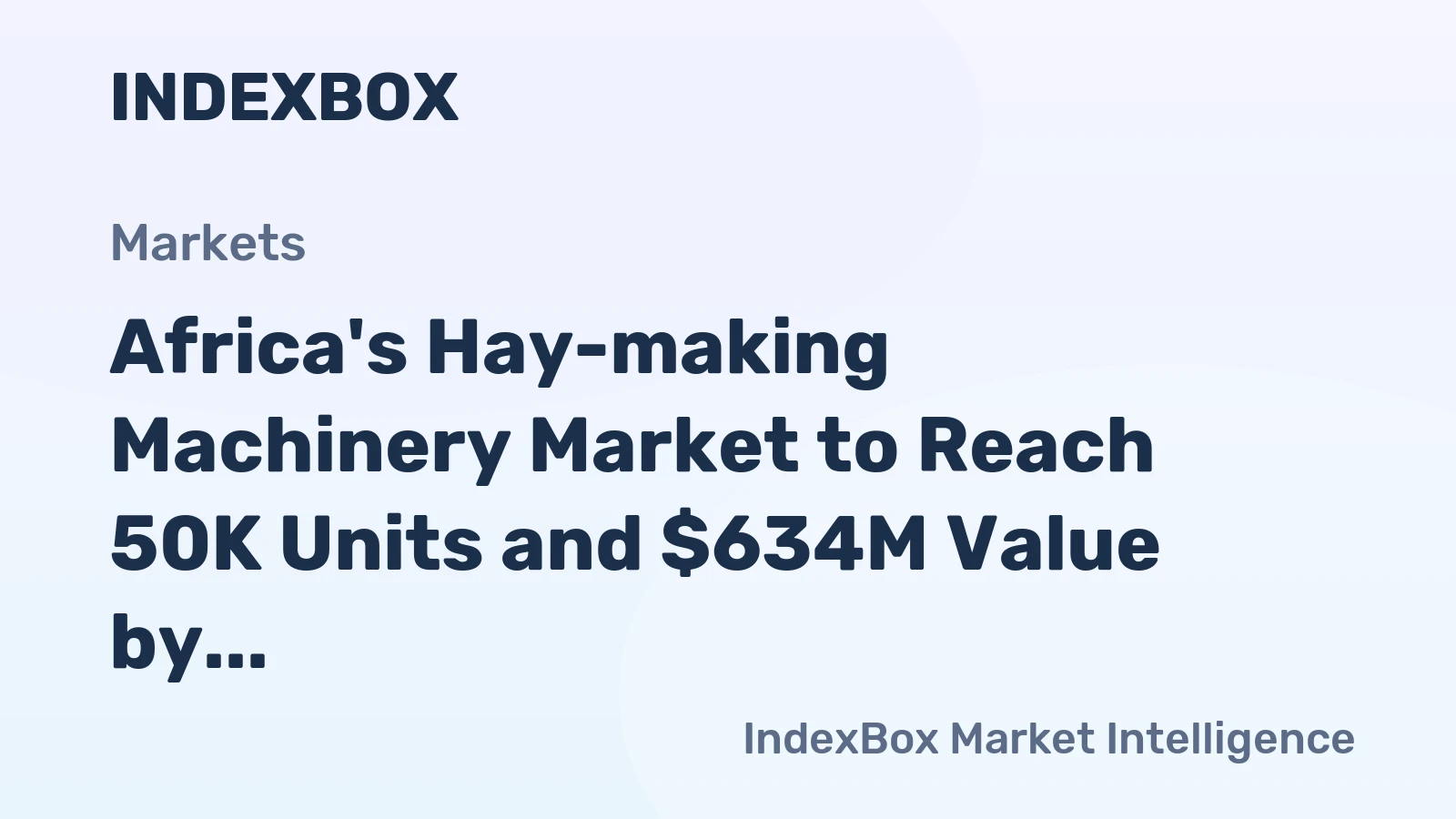 Africa's Hay-making Machinery Market to Reach 50K Units and $634M Value by 2035