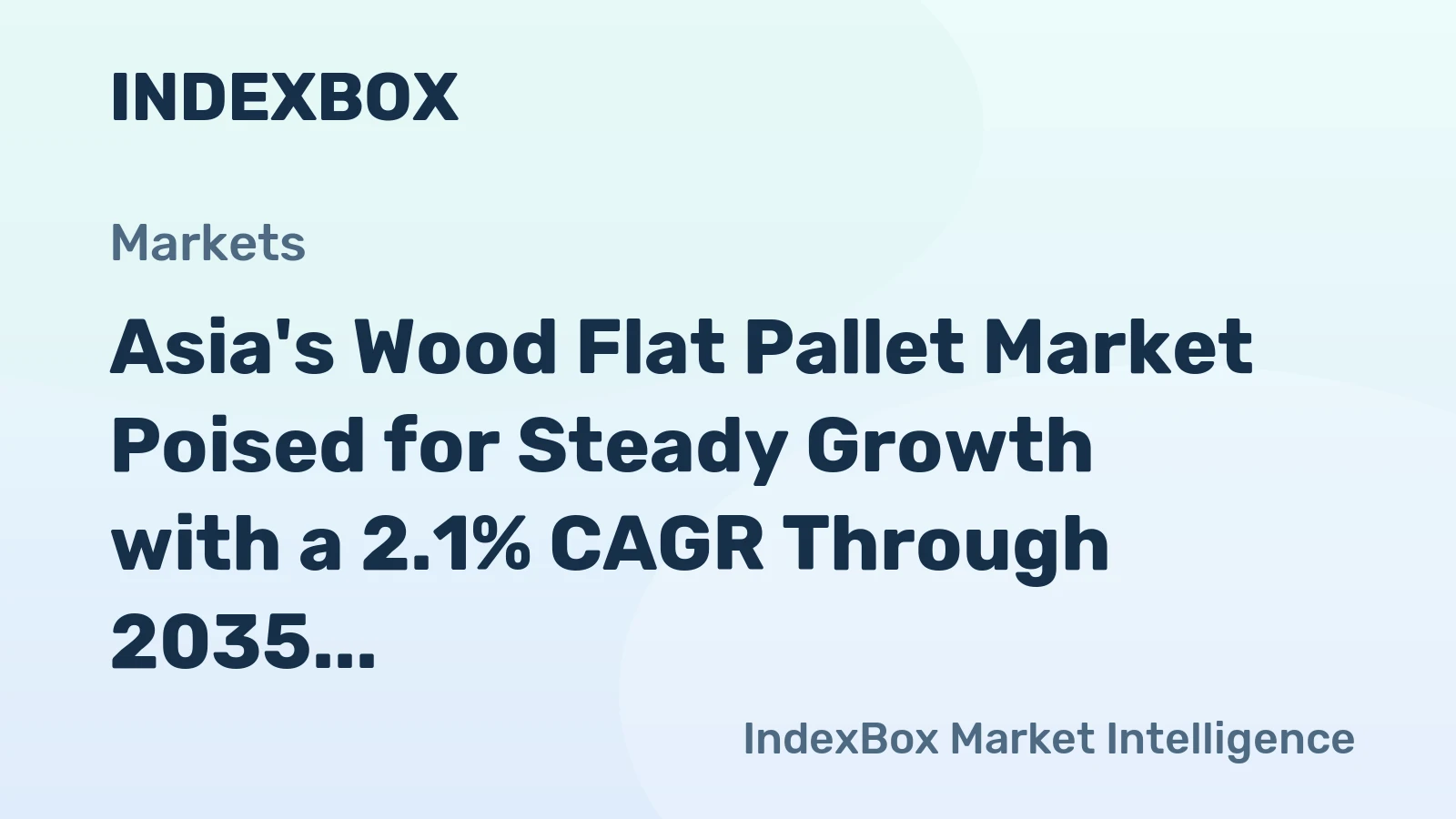 Asia's Wood Flat Pallet Market Poised for Steady Growth with a 2.1% CAGR Through 2035
