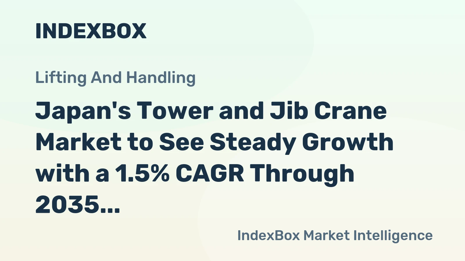Japan's Tower and Jib Crane Market to See Steady Growth with a 1.5% CAGR Through 2035