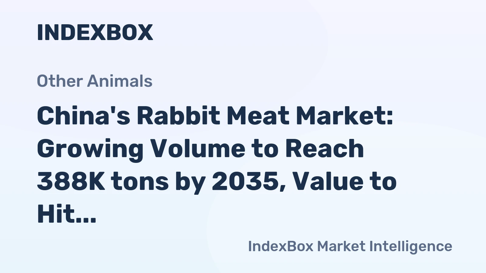 China's Rabbit Meat Market: Growing Volume to Reach 388K tons by 2035, Value to Hit $1.7B