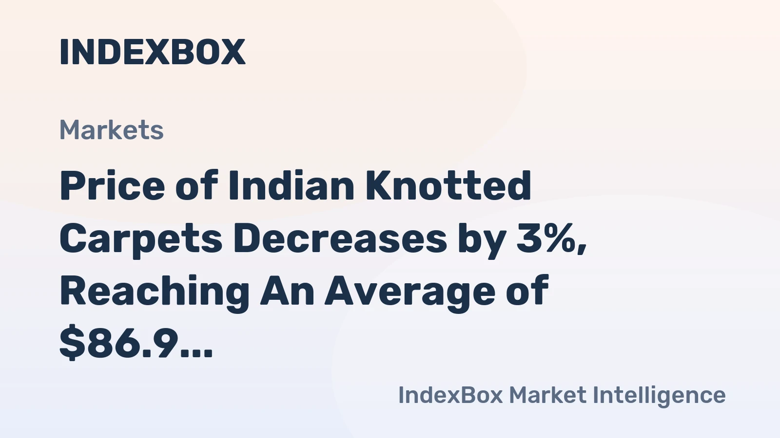 Price of Indian Knotted Carpets Decreases by 3%, Reaching An Average of $86.9 per Square Meter