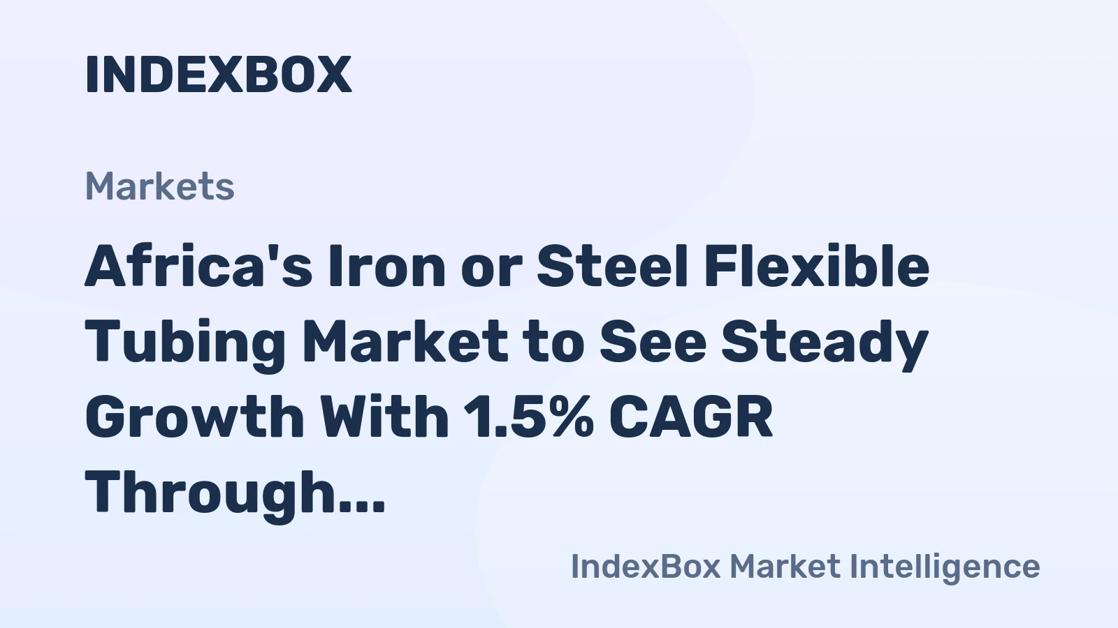 Africa's Iron or Steel Flexible Tubing Market to See Steady Growth With 1.5% CAGR Through 2035