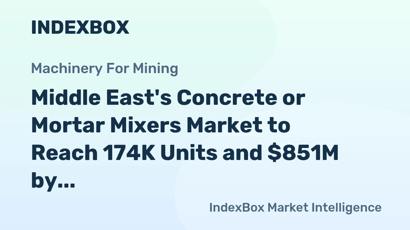 Middle East's Concrete or Mortar Mixers Market to Reach 174K Units and $851M by 2035