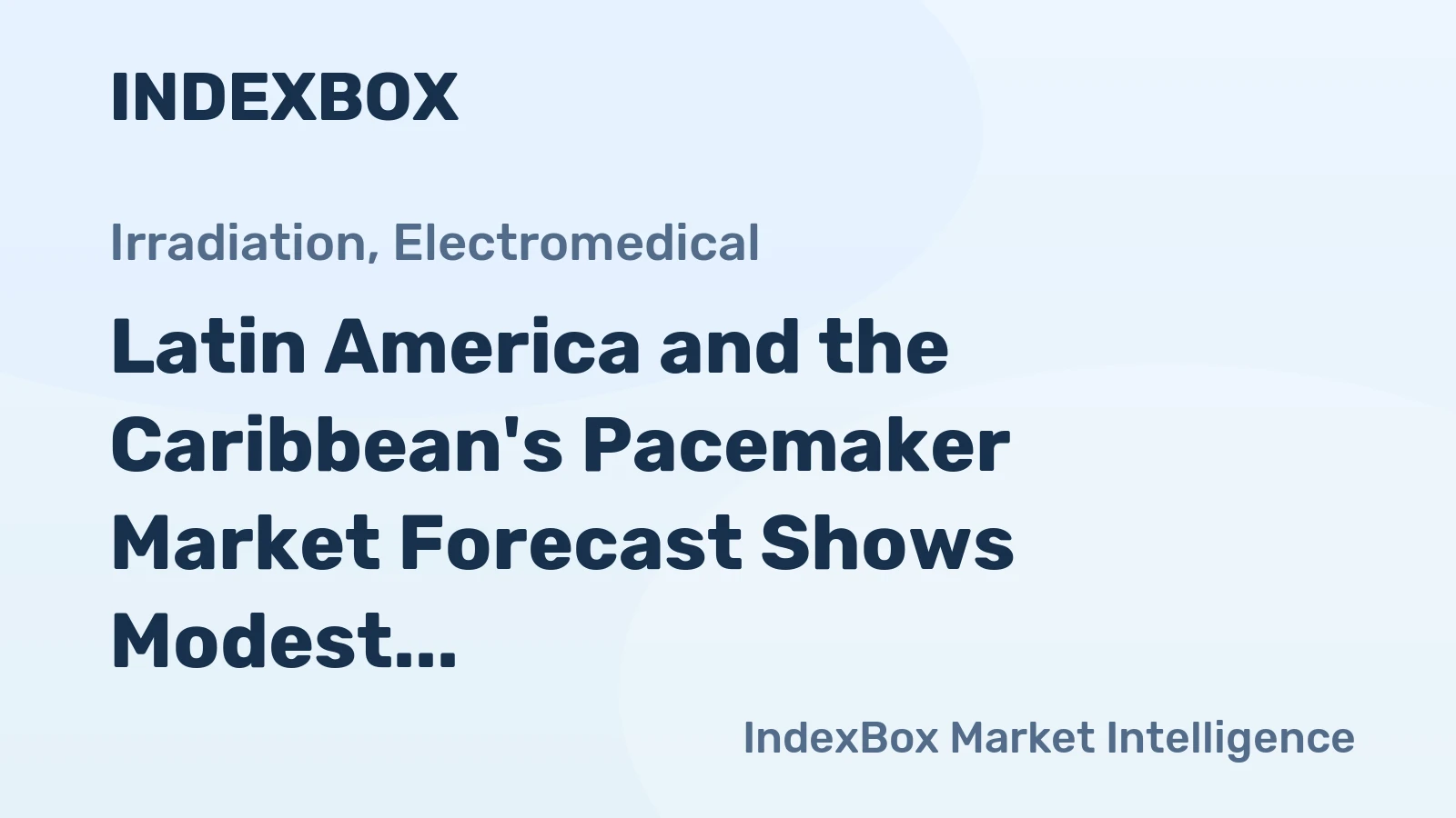 Latin America and the Caribbean's Pacemaker Market Forecast Shows Modest Growth with a 1.2% CAGR in Value