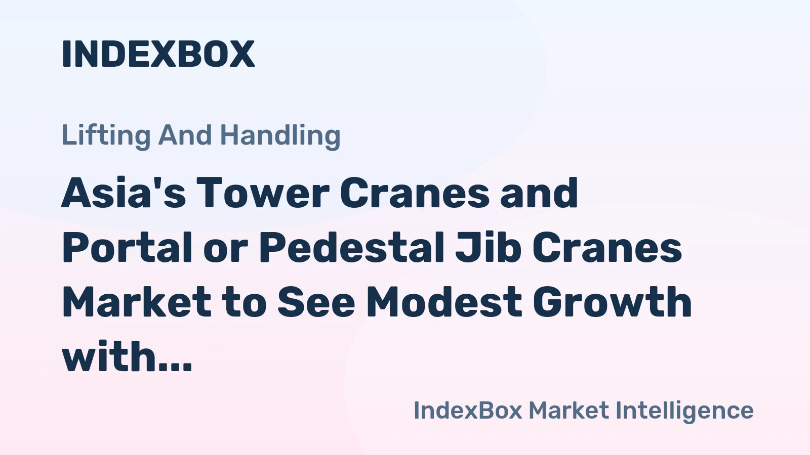 Asia's Tower Cranes and Portal or Pedestal Jib Cranes Market to See Modest Growth with +1.6% CAGR from 2024-2035