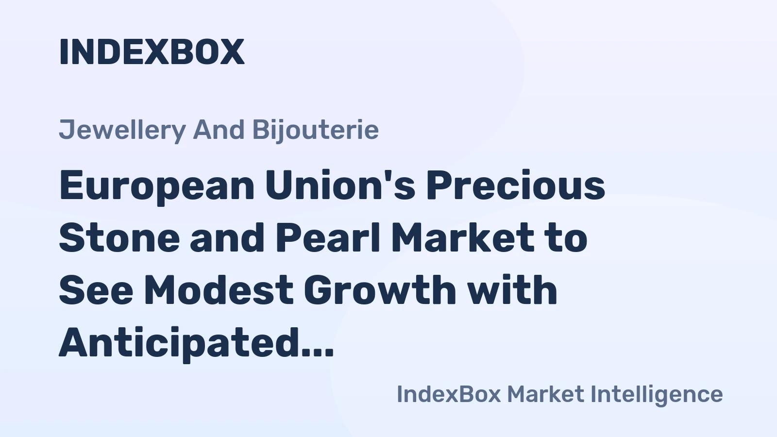 European Union's Precious Stone and Pearl Market to See Modest Growth with Anticipated CAGR of +1.6% in Volume and +5.5% in Value from 2024 to 2035