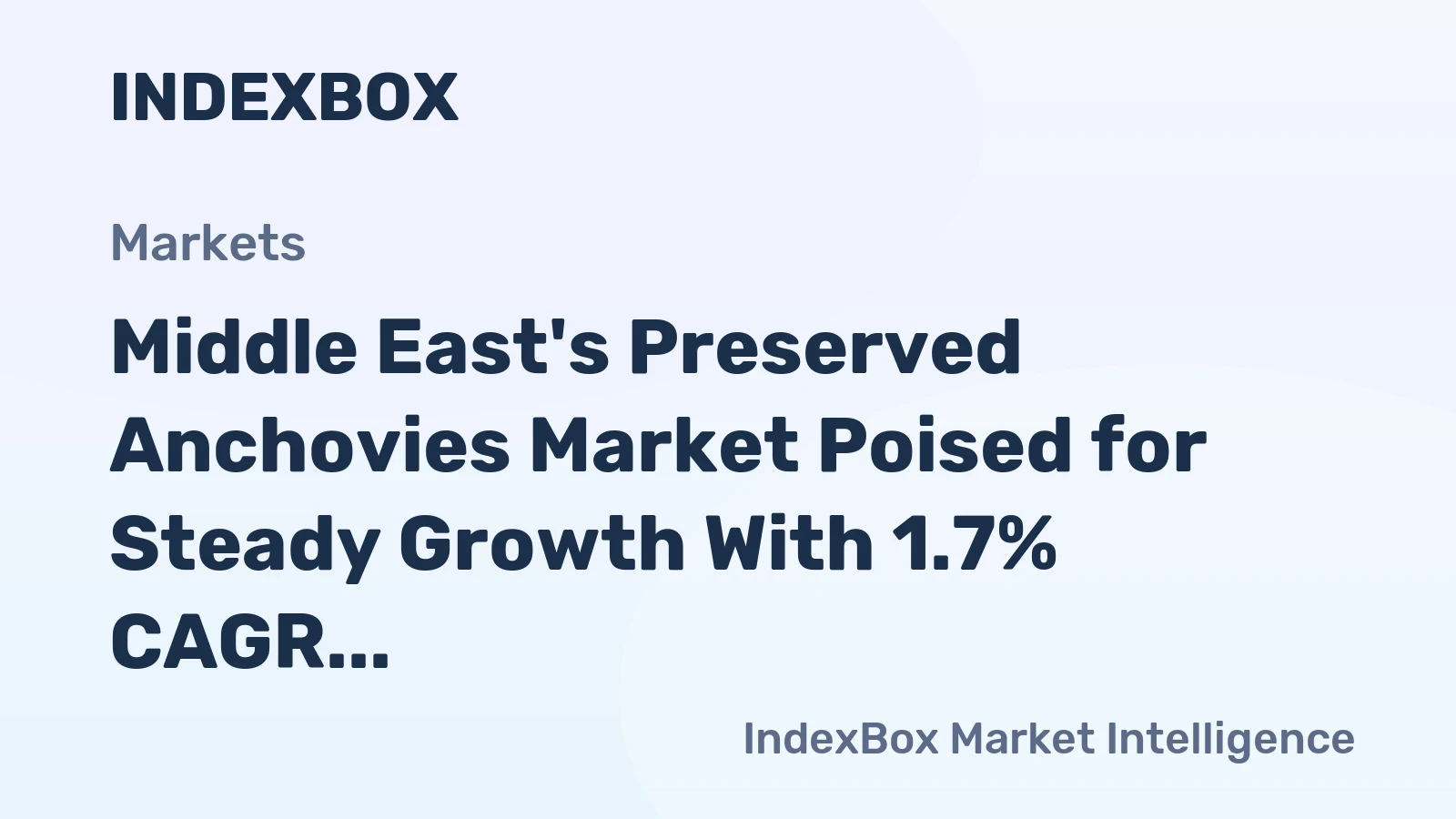 Middle East's Preserved Anchovies Market Poised for Steady Growth With 1.7% CAGR in Value Through 2035