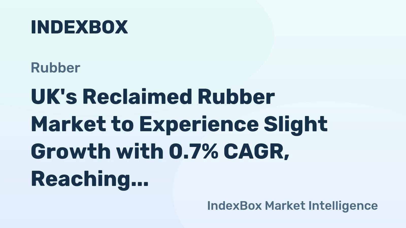 UK's Reclaimed Rubber Market to Experience Slight Growth with 0.7% CAGR, Reaching $72M by 2035